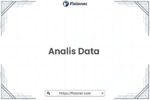 Analis Data: Definisi, Jobdesk, dan Gaji di Indonesia