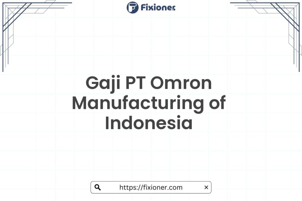 Gaji PT Omron Manufacturing of Indonesia Tahun [tahun]