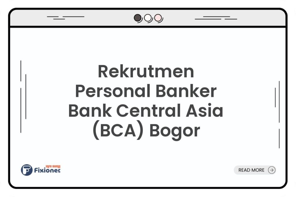 Rekrutmen Personal Banker Bank Central Asia (BCA) Bogor [mount]